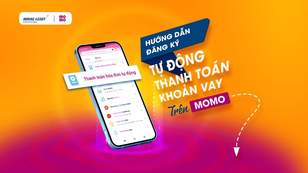 HƯỚNG DẪN ĐĂNG KÝ “ỦY QUYỀN THANH TOÁN TỰ ĐỘNG” TRÊN VÍ MOMO | Mirae ...