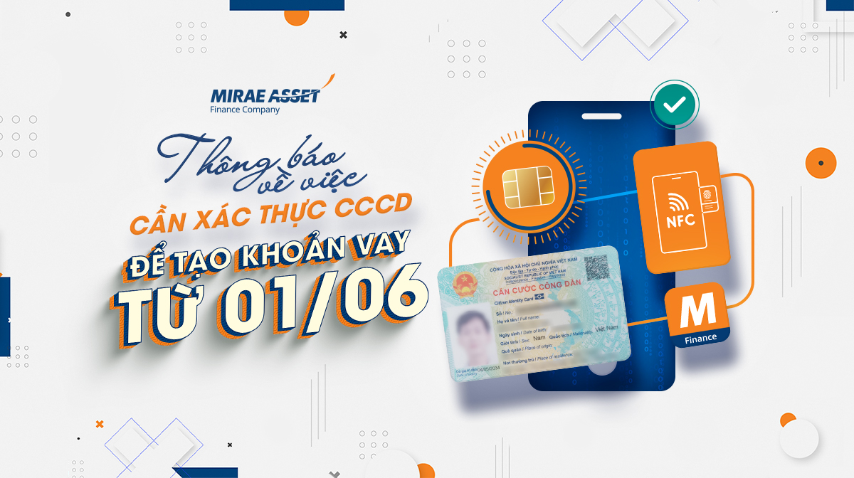 THÔNG BÁO VỀ VIỆC XÁC THỰC CCCD ĐỂ TẠO KHOẢN VAY TỪ 01/06